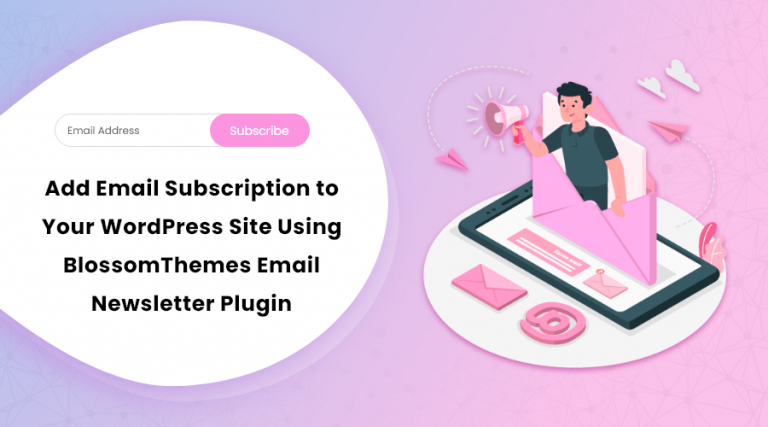 How to Add Email Subscription to WordPress: A step-by-step Guide