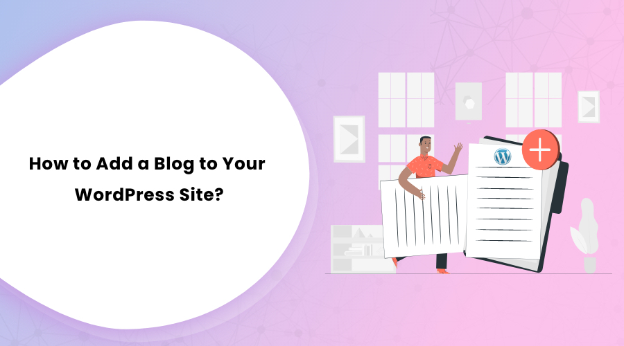 How To Add A Blog To Your WordPress Site In 2020 