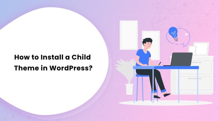 How to Install a Child Theme in WordPress? How to Install a Child Theme in WordPress?